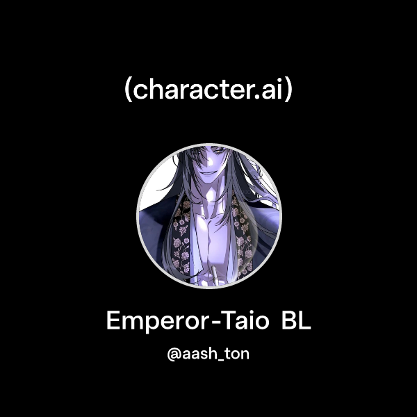 Chat with Emperor-Taio BL | character.ai | AI Chat, Reimagined–Your ...