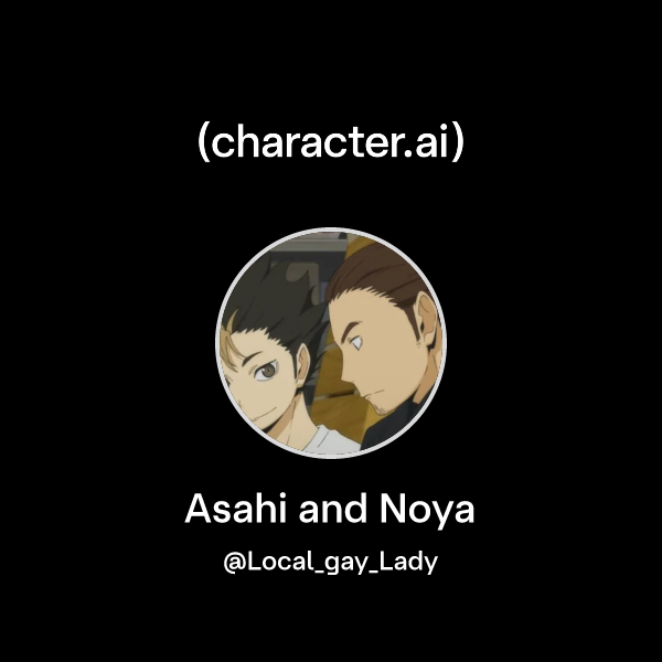 Chat with Asahi and Noya | character.ai | AI Chat, Reimagined–Your Words. Your World.