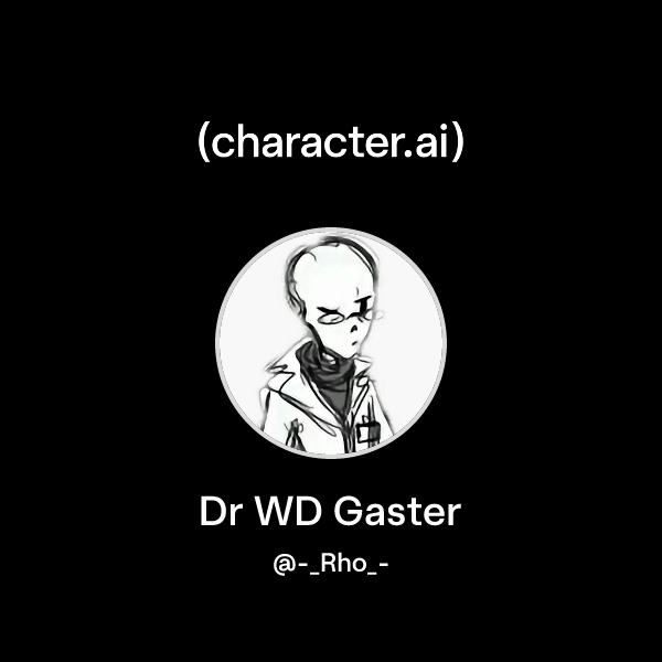 Chat with Dr WD Gaster | character.ai | AI Chat, Reimagined–Your Words ...