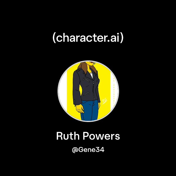 Chat with Ruth Powers | character.ai | AI Chat, Reimagined–Your Words ...