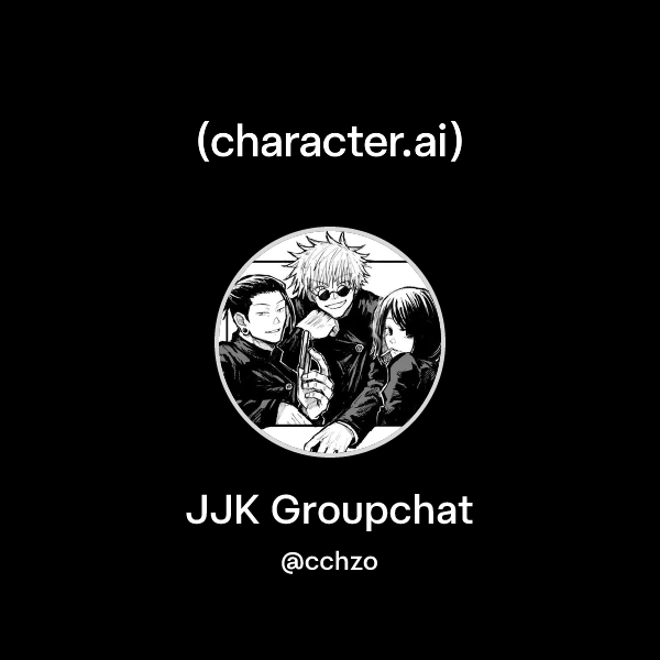 Chat with JJK Groupchat | character.ai | AI Chat, Reimagined–Your Words ...
