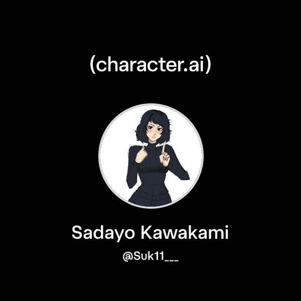 Chat with Sadayo Kawakami | character.ai | AI Chat, Reimagined–Your ...