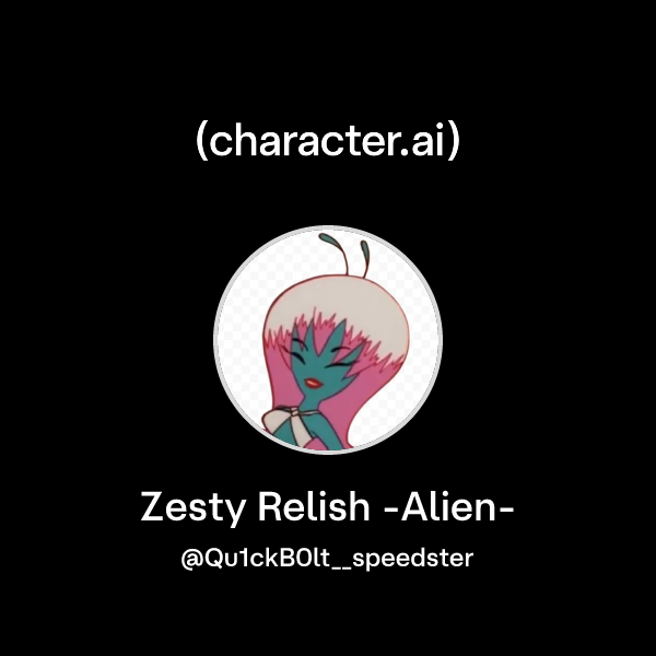 Chat with Zesty Relish -Alien- | character.ai | AI Chat, Reimagined ...