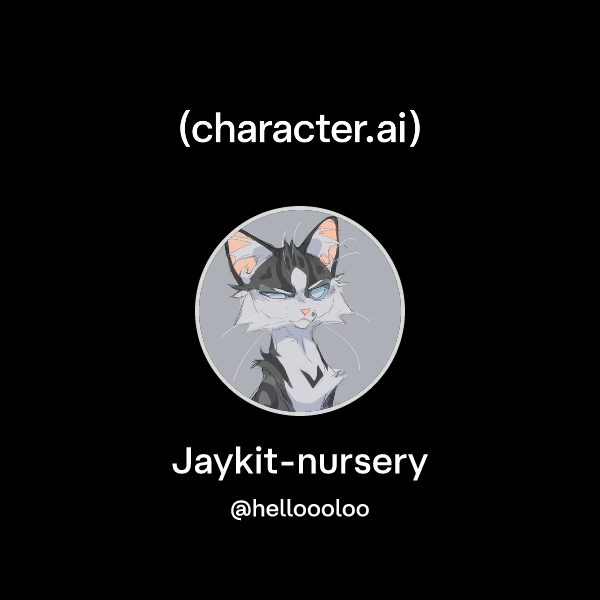 Chat with Jaykit-nursery | character.ai | AI Chat, Reimagined–Your ...