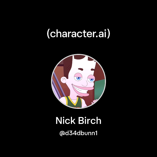 Chat with Nick Birch | character.ai | AI Chat, Reimagined–Your Words ...