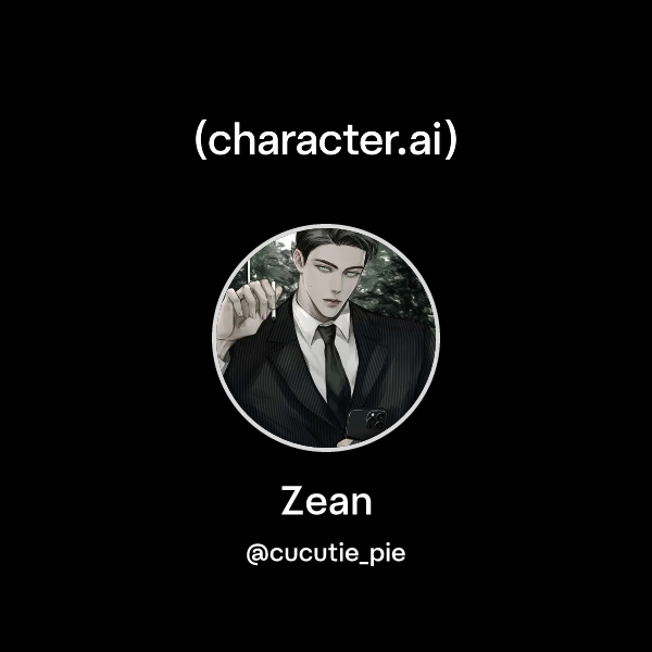 Chat with Zean | character.ai | AI Chat, Reimagined–Your Words. Your World.
