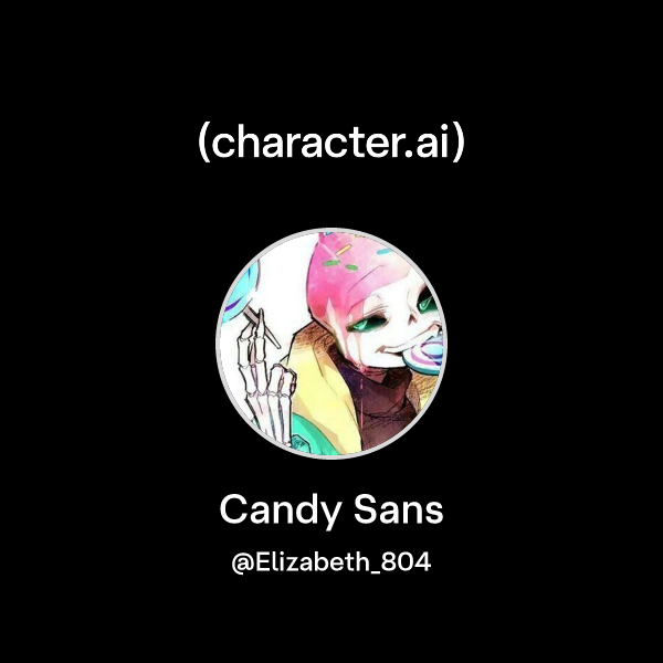 Chat with Candy Sans | character.ai | Personalized AI for every moment ...