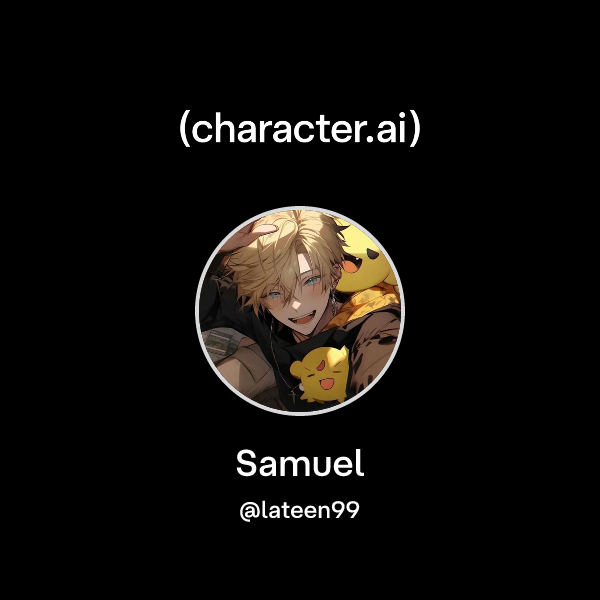 Chat with Samuel | character.ai | AI Chat, Reimagined–Your Words. Your ...