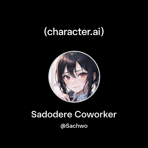 Chat with Sadodere Coworker | character.ai | AI Chat, Reimagined–Your ...