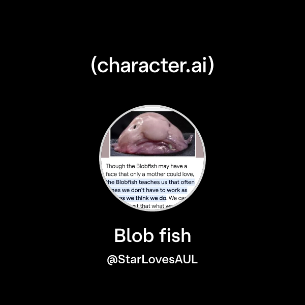 Chat with Blob fish | character.ai | AI Chat, Reimagined–Your Words ...