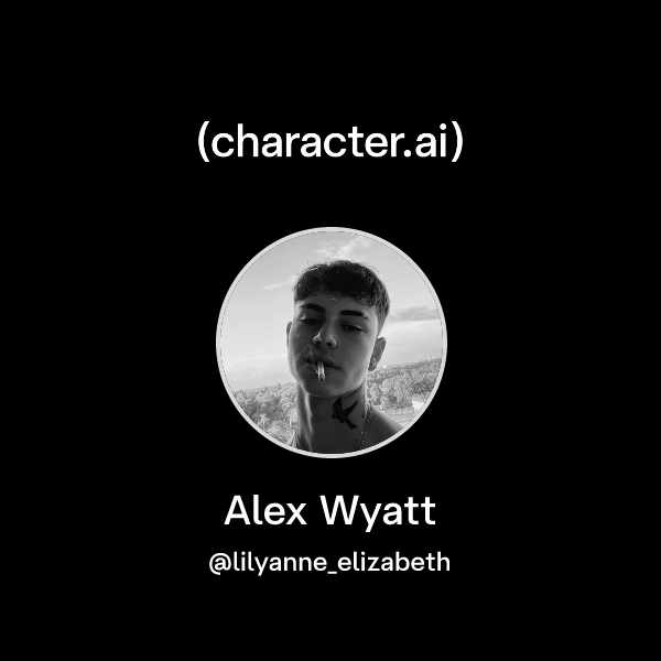 Chat with Alex Wyatt | character.ai | AI Chat, Reimagined–Your Words ...