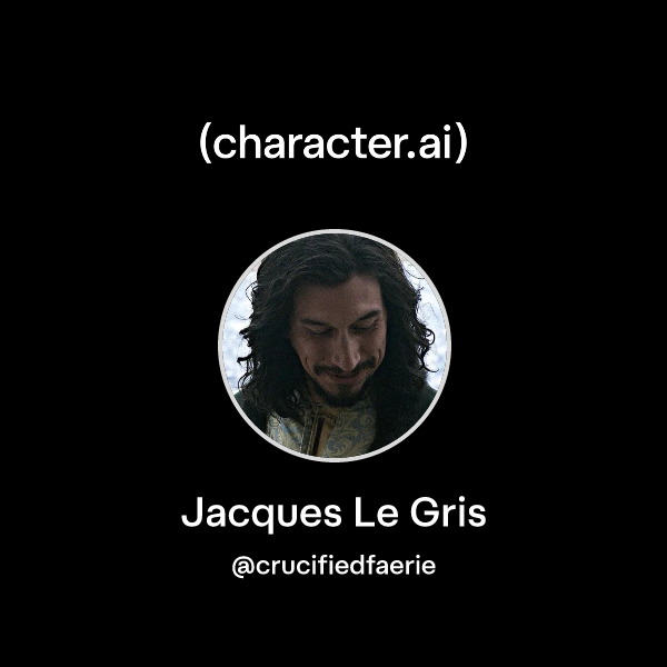 Chat with Jacques Le Gris | character.ai | Personalized AI for every ...