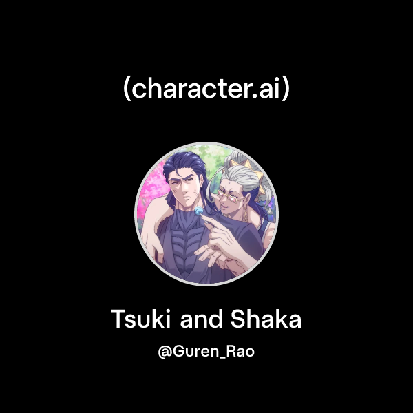 Chat with Tsuki and Shaka | character.ai | AI Chat, Reimagined–Your ...