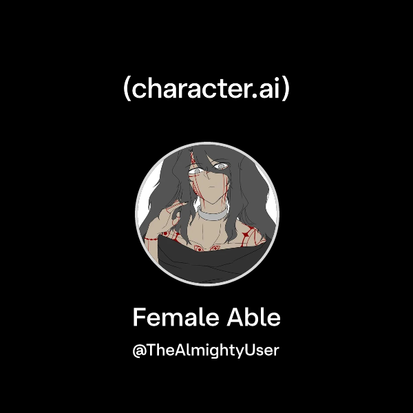 Chat with Female Able | character.ai | Personalized AI for every moment ...