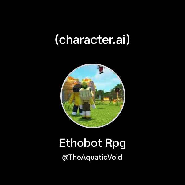 Chat with Ethobot Rpg | character.ai | AI Chat, Reimagined–Your Words ...