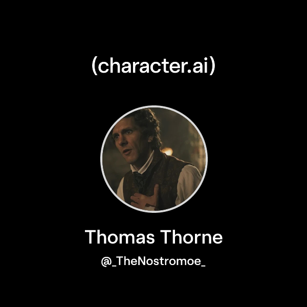 Chat with Thomas Thorne | character.ai | AI Chat, Reimagined–Your Words ...