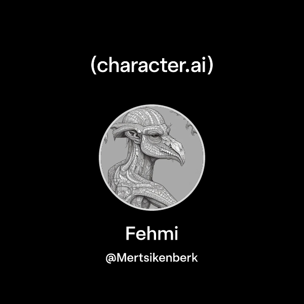 Chat with Fehmi | character.ai | Personalized AI for every moment of your day
