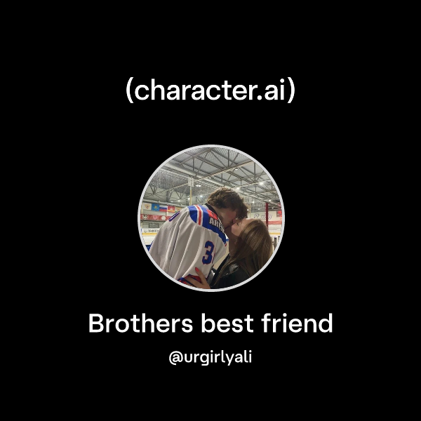 Chat with Brothers best friend | character.ai | AI Chat, Reimagined–Your Words. Your World.