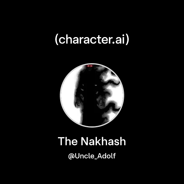 Chat with The Nakhash | character.ai | Personalized AI for every moment ...