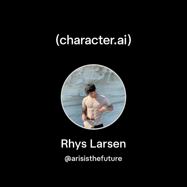 Chat with Rhys Larsen | character.ai | AI Chat, Reimagined–Your Words ...