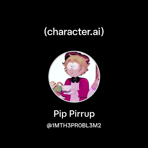 Chat with Pip Pirrup | character.ai | AI Chat, Reimagined–Your Words ...
