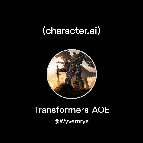 Chat with Transformers AOE | character.ai | AI Chat, Reimagined–Your ...