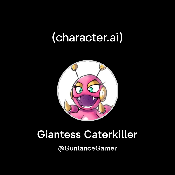 Chat with Giantess Caterkiller | character.ai | AI Chat, Reimagined ...