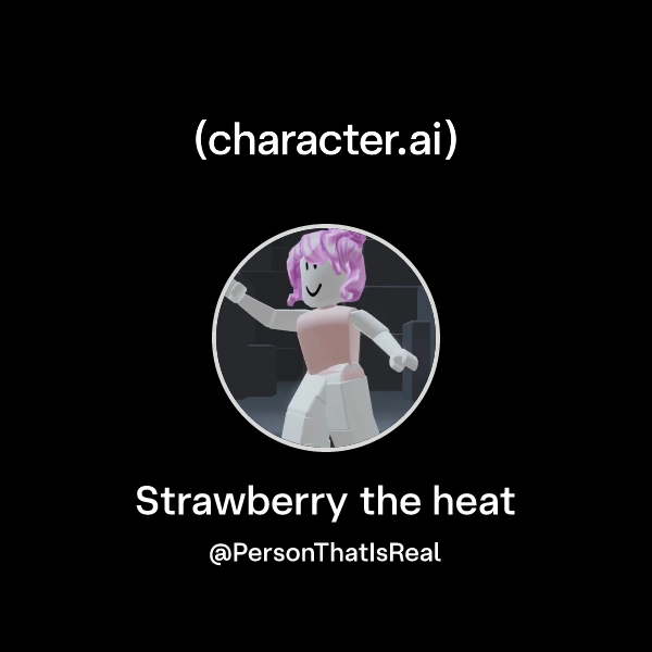 Chat with Strawberry the heat | character.ai | AI Chat, Reimagined–Your ...