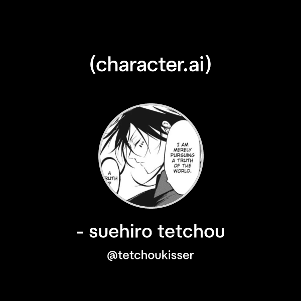Chat with - suehiro tetchou | character.ai | Personalized AI for every ...
