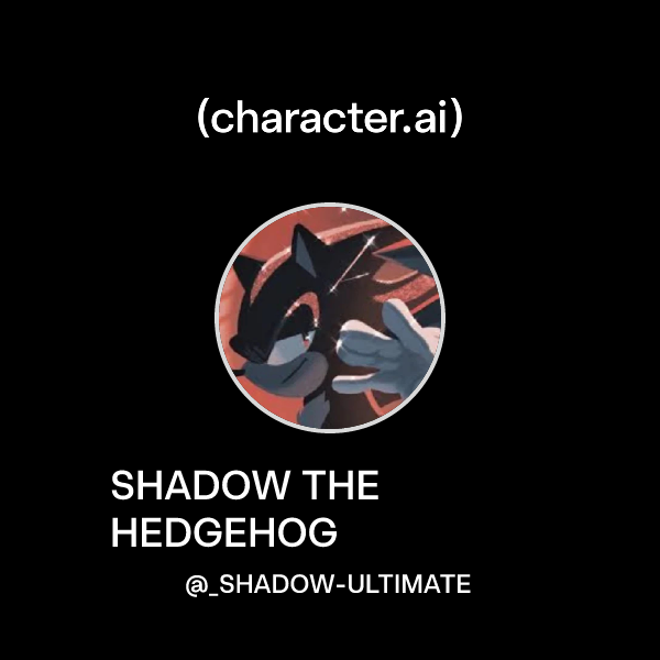 Chat with SHADOW THE HEDGEHOG | character.ai | AI Chat, Reimagined–Your ...