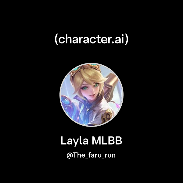 Chat with Layla MLBB | character.ai | AI Chat, Reimagined–Your Words ...