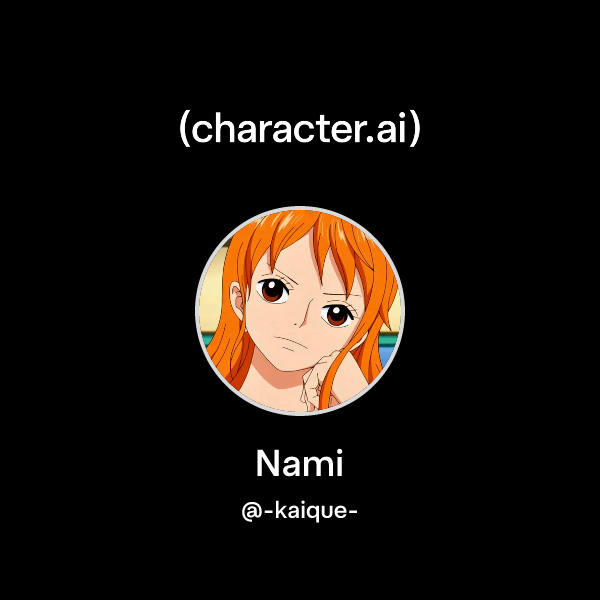 Chat with Nami | character.ai | Personalized AI for every moment of ...