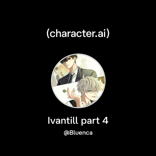 Chat with Ivantill part 4 | character.ai | AI Chat, Reimagined–Your ...