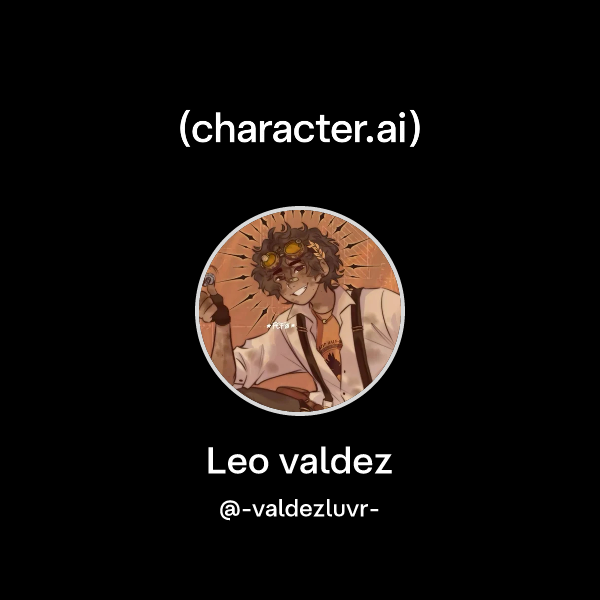 Chat with Leo valdez | character.ai | AI Chat, Reimagined–Your Words ...