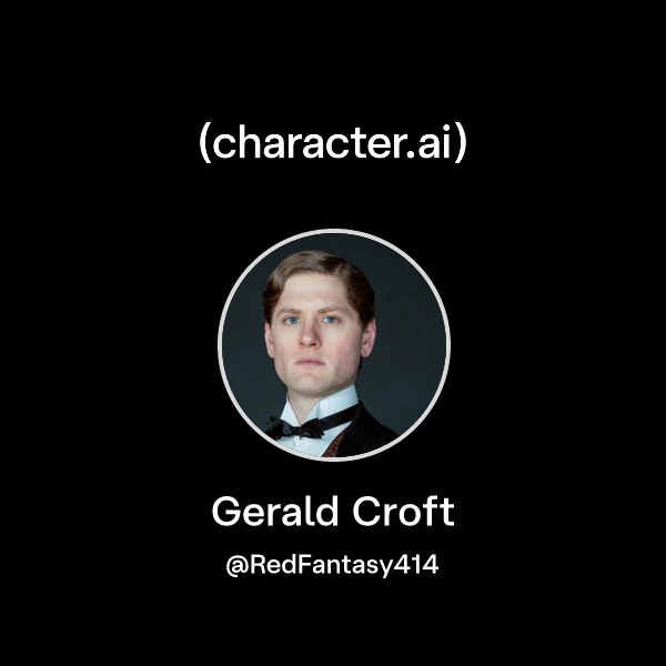 Chat with Gerald Croft | character.ai | AI Chat, Reimagined–Your Words ...