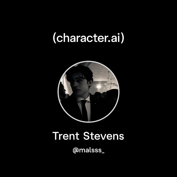 Chat with Trent Stevens | character.ai | AI Chat, Reimagined–Your Words ...