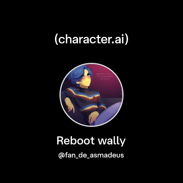 Chat with Reboot wally | character.ai | AI Chat, Reimagined–Your Words ...