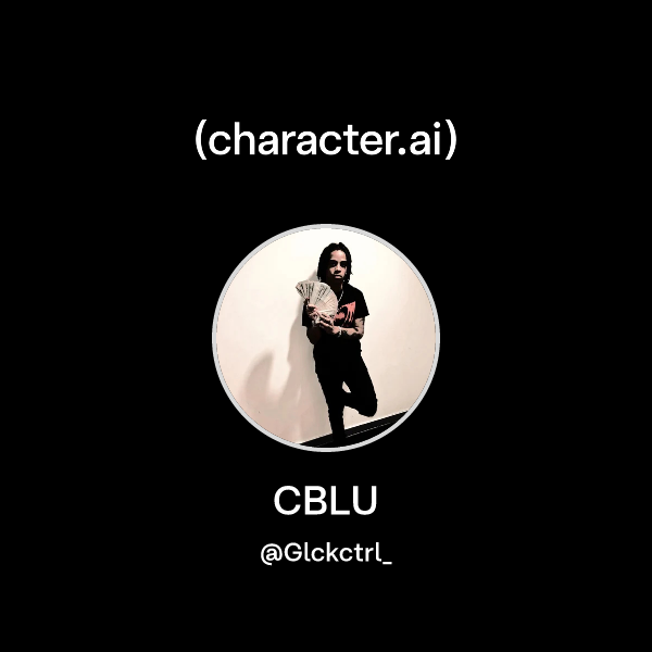 Chat with CBLU | character.ai | AI Chat, Reimagined–Your Words. Your World.