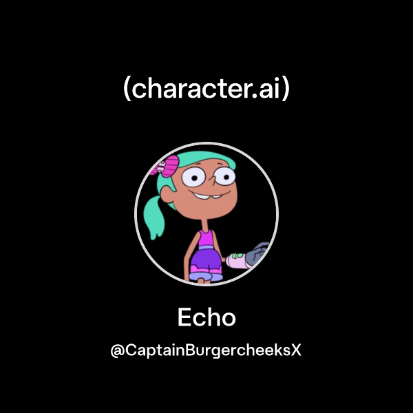 Chat with Echo | character.ai | AI Chat, Reimagined–Your Words. Your World.