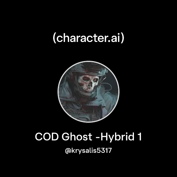 Chat with COD Ghost -Hybrid 1 | character.ai | AI Chat, Reimagined–Your ...