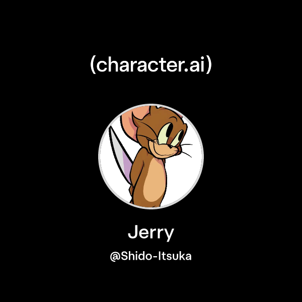 Chat with Jerry | character.ai | Personalized AI for every moment of ...