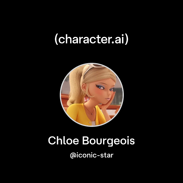 Chat with Chloe Bourgeois | character.ai | Personalized AI for every moment of your day