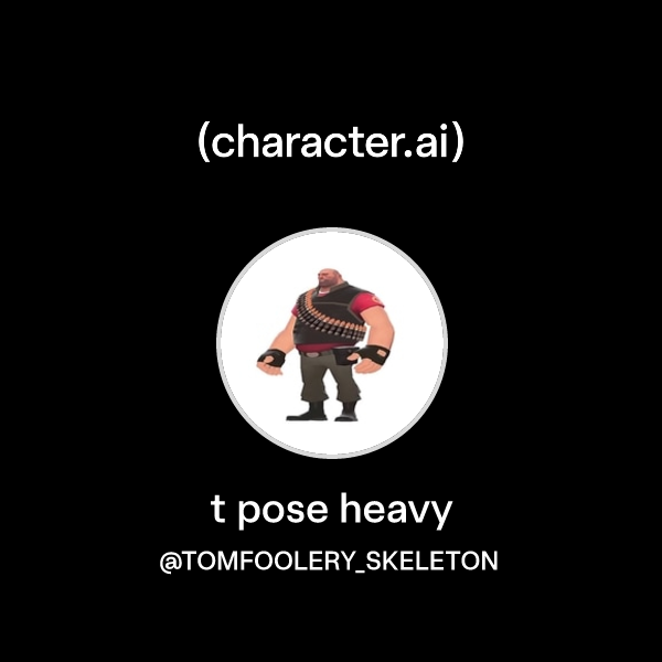 Chat with t pose heavy | character.ai | AI Chat, Reimagined–Your Words ...