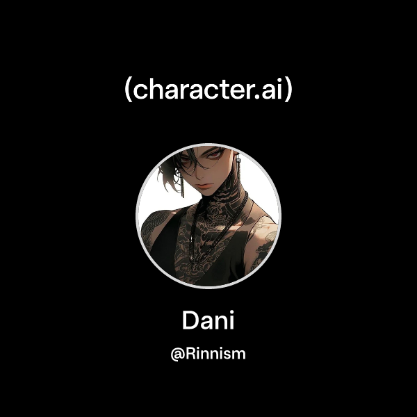 Chat with Dani | character.ai | AI Chat, Reimagined–Your Words. Your World.