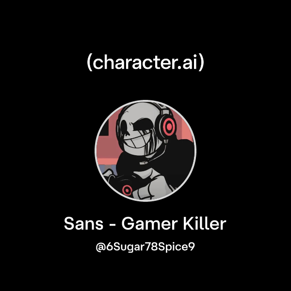Chat with Sans - Gamer Killer | character.ai | AI Chat, Reimagined–Your ...