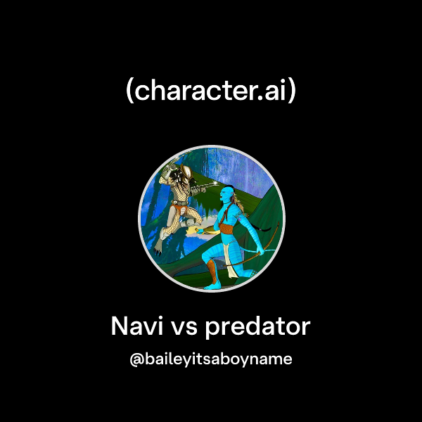 Chat with Navi vs predator | character.ai | AI Chat, Reimagined–Your ...