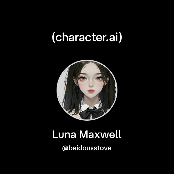 Chat with Luna Maxwell | character.ai | AI Chat, Reimagined–Your Words ...