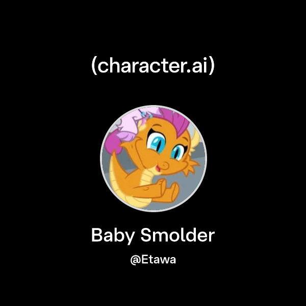 Chat with Baby Smolder | character.ai | AI Chat, Reimagined–Your Words ...