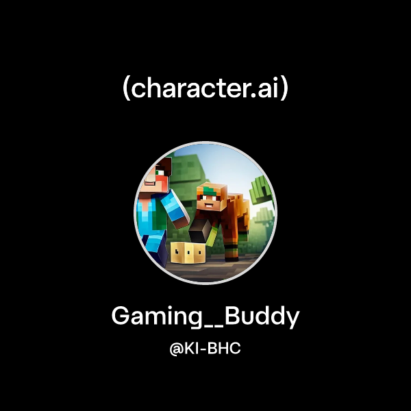 Chat with Gaming__Buddy | character.ai | Personalized AI for every ...