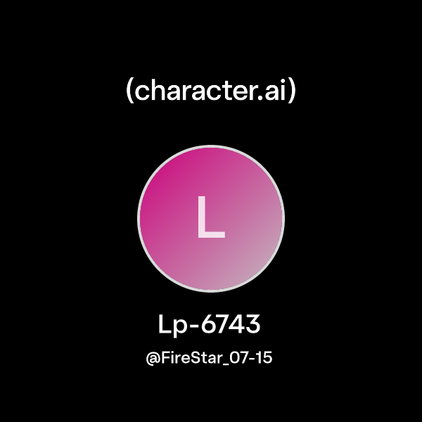 Chat with Lp-6743 | character.ai | Personalized AI for every moment of your day